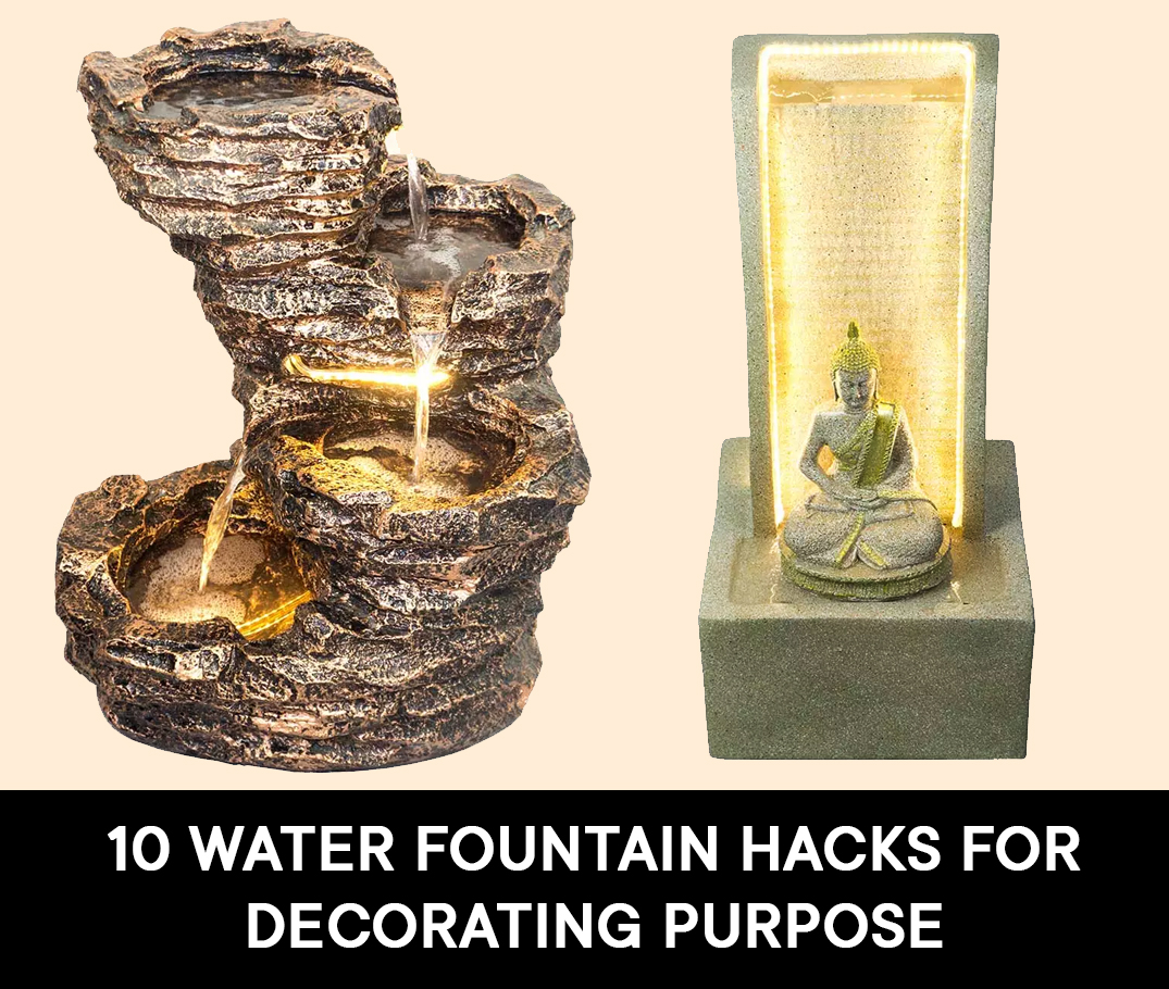 10 Water Fountain Hacks for Decorating Purpose